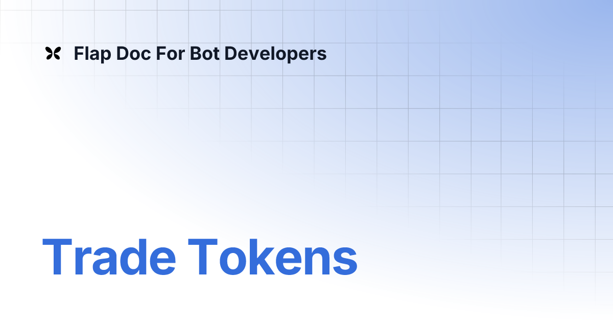 Trade Tokens | Flap Doc For Bot Developers