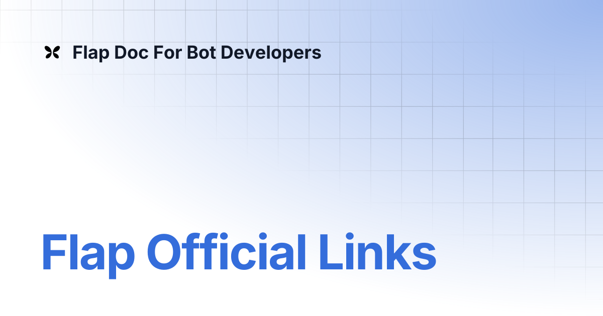 Flap Official Links | Flap Doc For Bot Developers