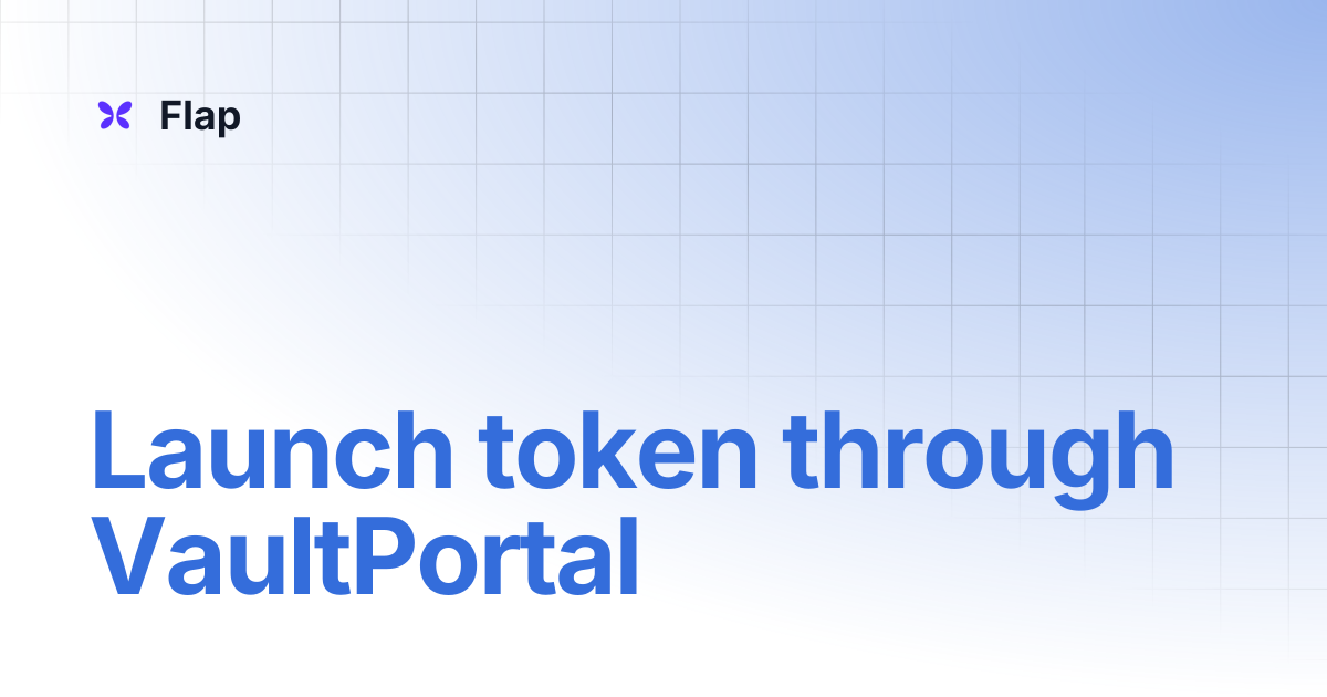 Launch token through VaultPortal | Flap