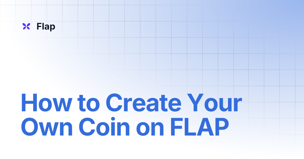 How to Create Your Own Coin on FLAP | Flap