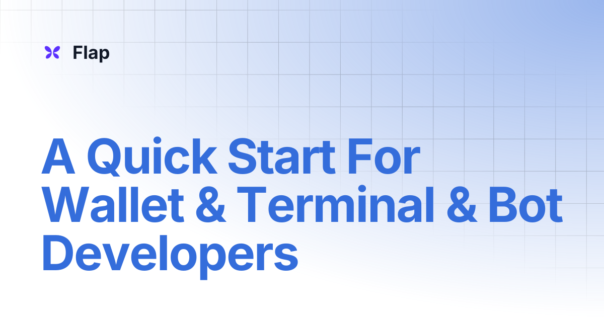 A Quick Start For Wallet & Terminal & Bot Developers | Flap